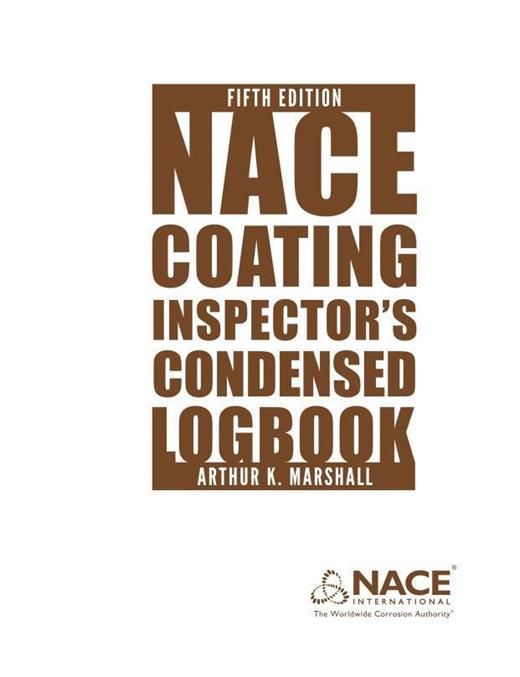 NACE Coating Inspector's Condensed Logbook, 5th Edition | Books Gateway ...